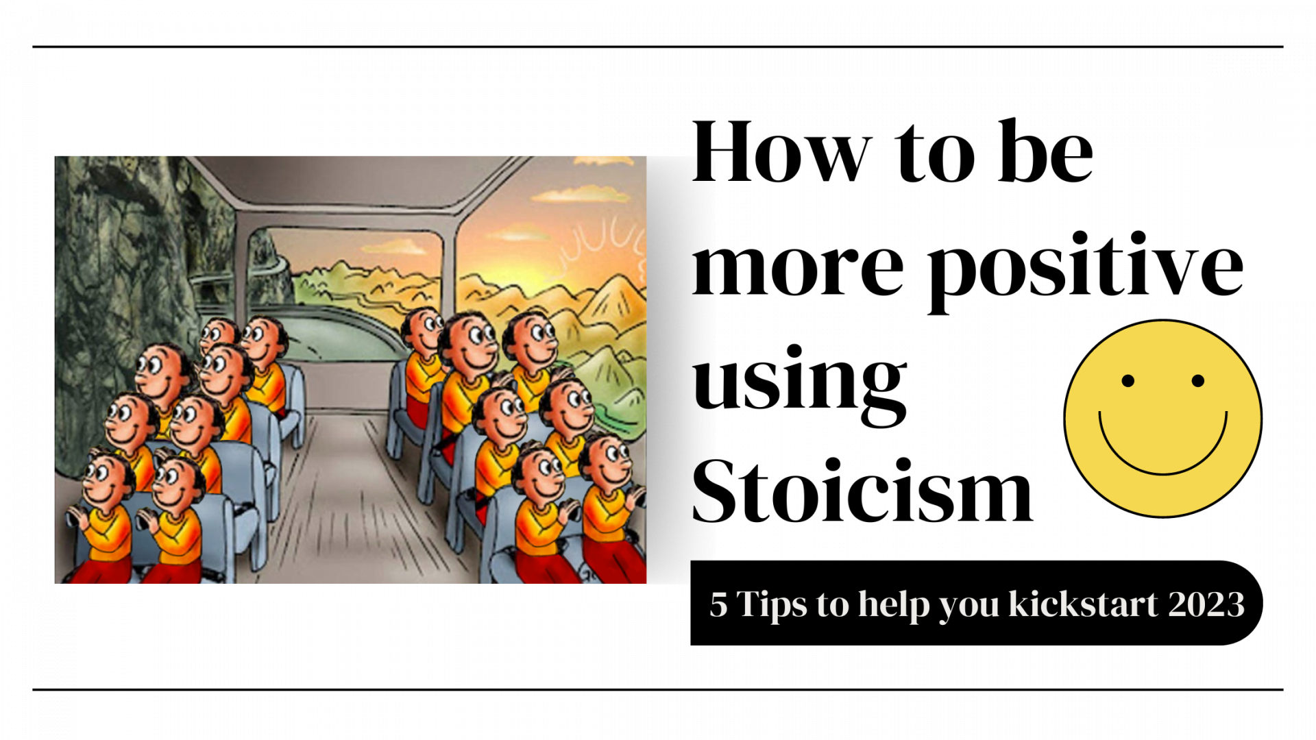 How to be more positive using Stoicism - 5 Stoic Tips for 2023